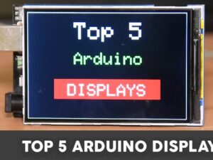 Top 5 Arduino Displays - Electronics-Lab.com