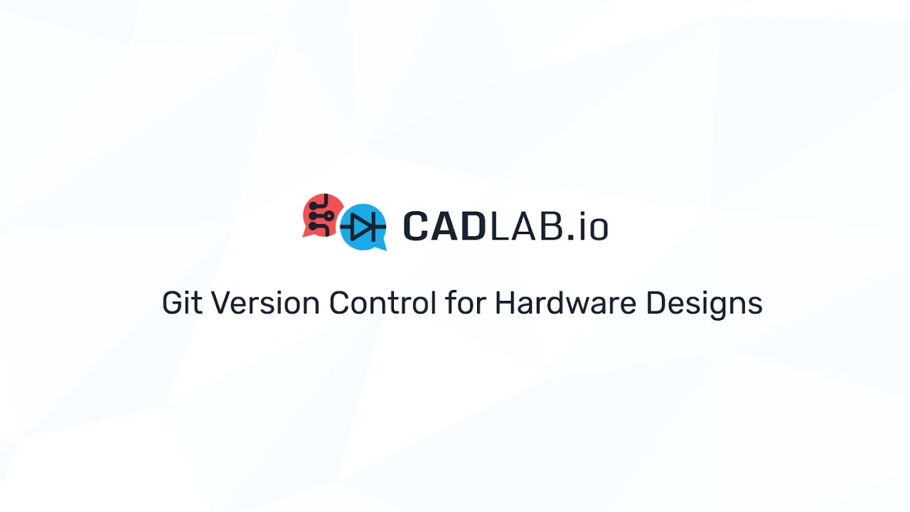 CADLAB.io – A True Version Control For Managing Hardware Projects - Electronics-Lab
