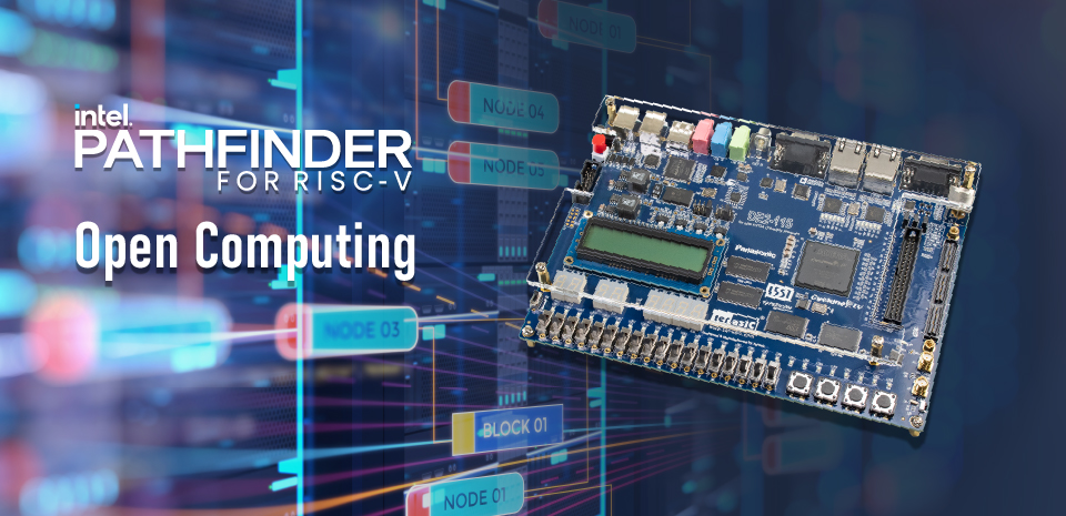 Intel Launches Pathfinder for RISC-V to Help Hobbyists, Academics, and Industry Build RISC-V ...
